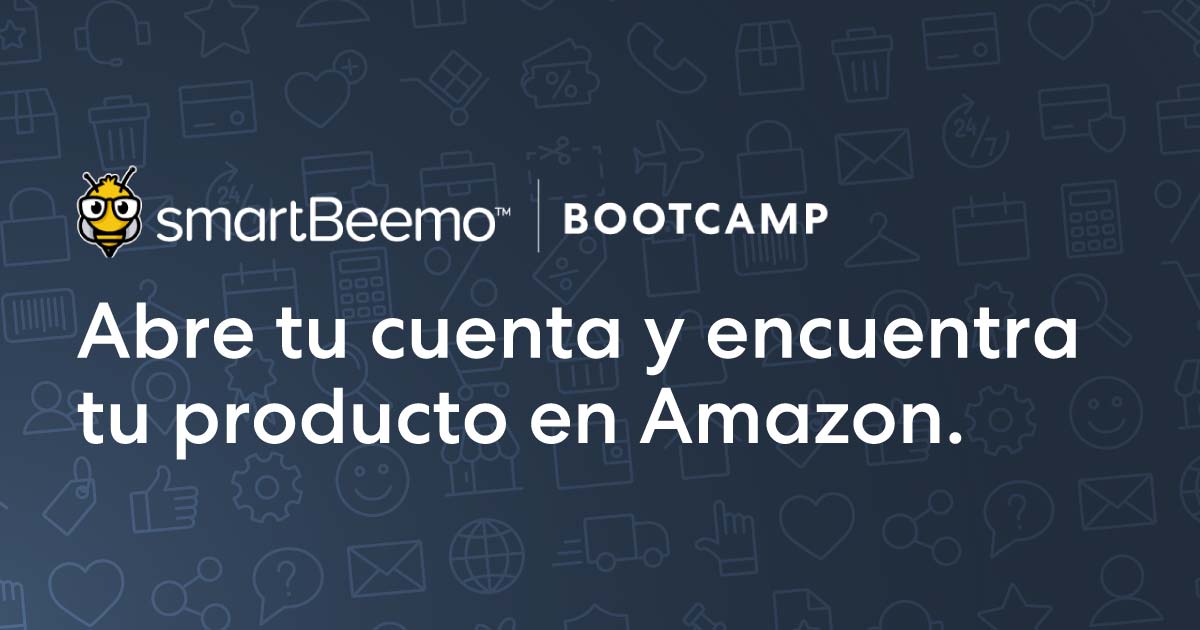 Bootcamp: Abre tu cuenta y encuentra tu producto en Amazon - ANN